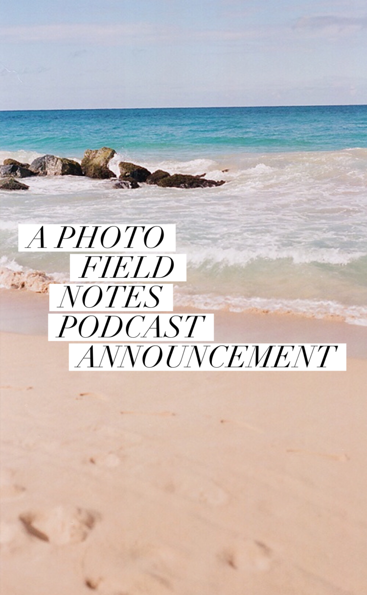 Episode 90: A Photo Field Notes Announcement - Photo Field Notes ...